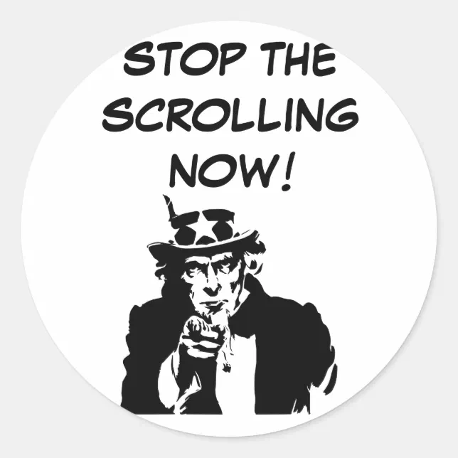 Uncle Sam Stop The Scrolling Now Classic Round Sticker | Zazzle