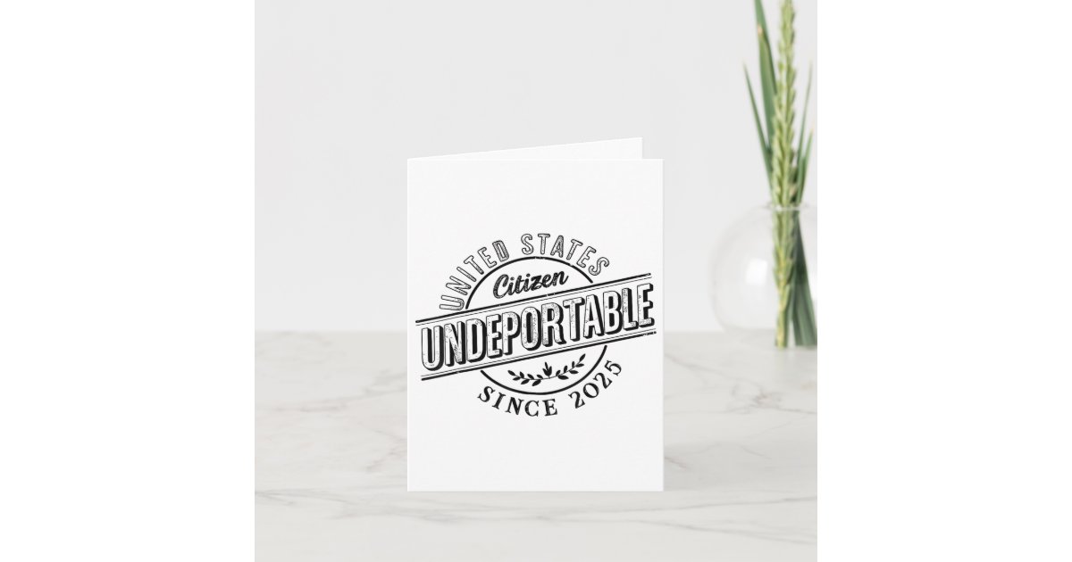Undeportable 2025 Shirt New Us Citizen Citizenship Card | Zazzle