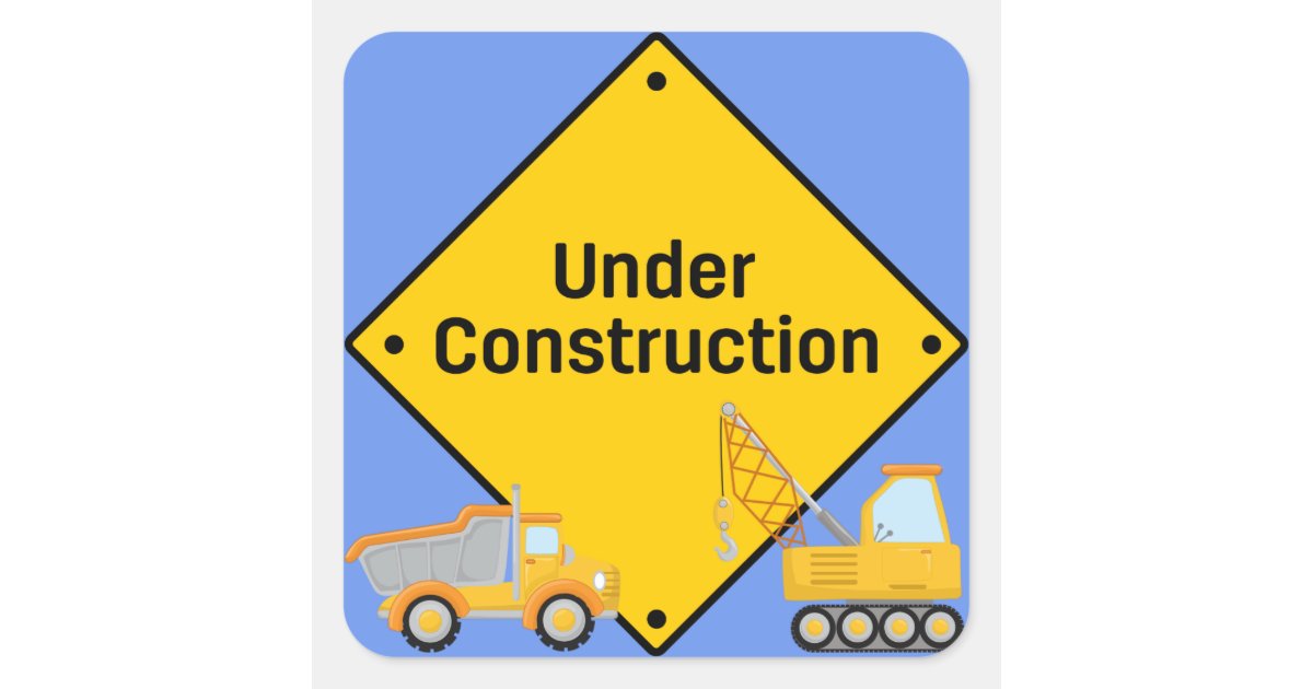 Under Construction with Trucks Square Sticker | Zazzle