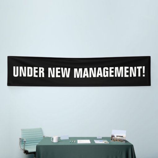 Under new management black white banner sign | Zazzle