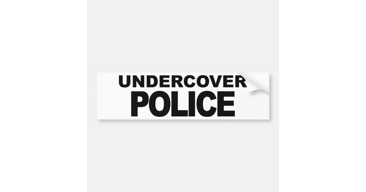 Undercover Police Bumper Sticker | Zazzle
