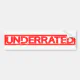 Underrated Stamp Bumper Sticker | Zazzle