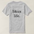 Understated Skux: Skux Life Shirt | Zazzle