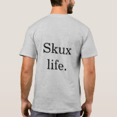 Understated Skux: Skux Life Shirt | Zazzle