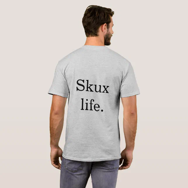 Understated Skux: Skux Life Shirt | Zazzle