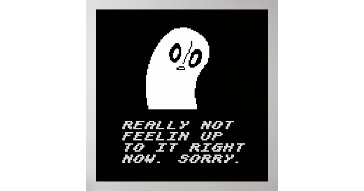 Undertale Napstablook Really not feeling up to it Poster | Zazzle