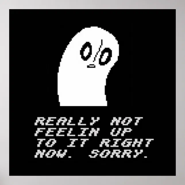 Undertale Napstablook Really not feeling up to it Poster | Zazzle