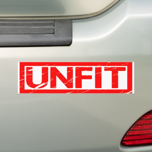 Unfit Stamp Bumper Sticker | Zazzle