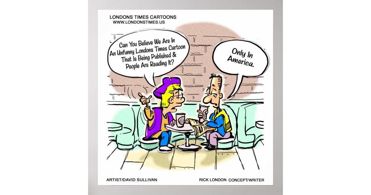 Unfunny Published Cartoon On Poster (Funny Tho) | Zazzle