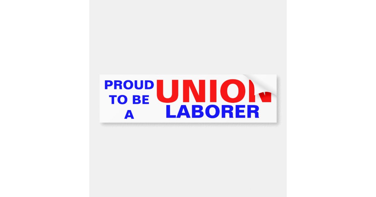 UNION LABORER BUMPER STICKER | Zazzle