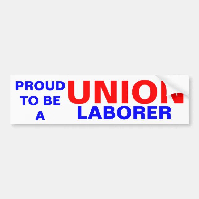 UNION LABORER BUMPER STICKER | Zazzle