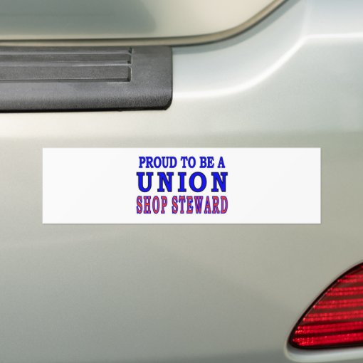 UNION SHOP STEWARD BUMPER STICKER | Zazzle