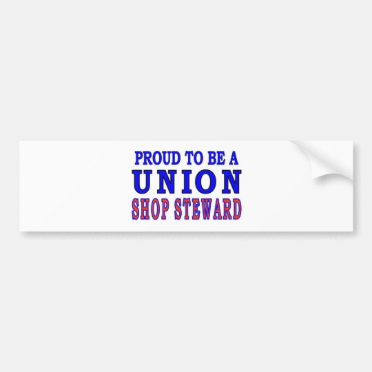 UNION SHOP STEWARD BUMPER STICKER | Zazzle.com