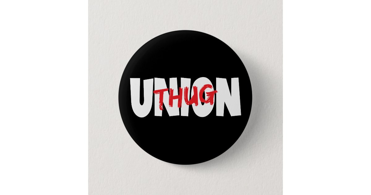Union Thug Button | Zazzle