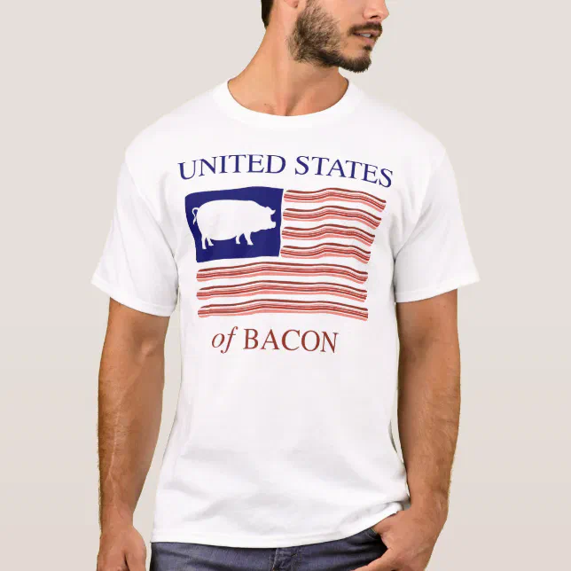 United States of Bacon T-shirt | Zazzle
