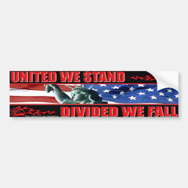United We Stand & Divided We Fall Bumper Sticker | Zazzle