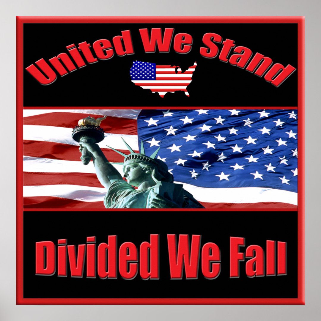 United We Stand Divided We Fall Poster | Zazzle