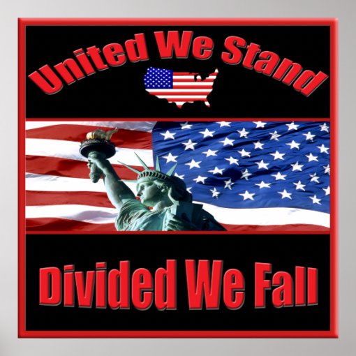 United We Stand Divided We Fall Poster | Zazzle