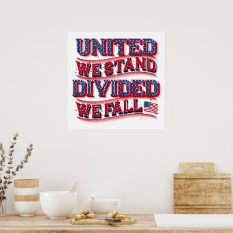 United We Stand, Divided We Fall Poster 24x24 | Zazzle