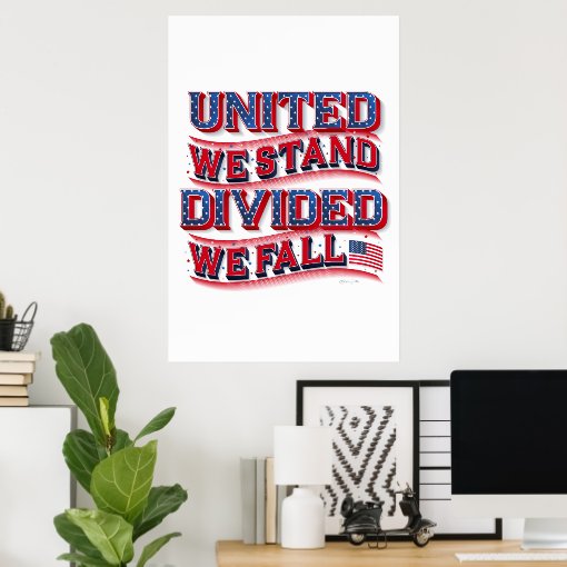 United We Stand, Divided We Fall Poster 24x36 | Zazzle