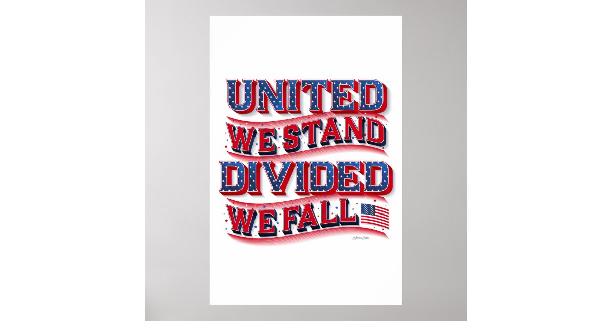 United We Stand, Divided We Fall Poster 24x36 | Zazzle