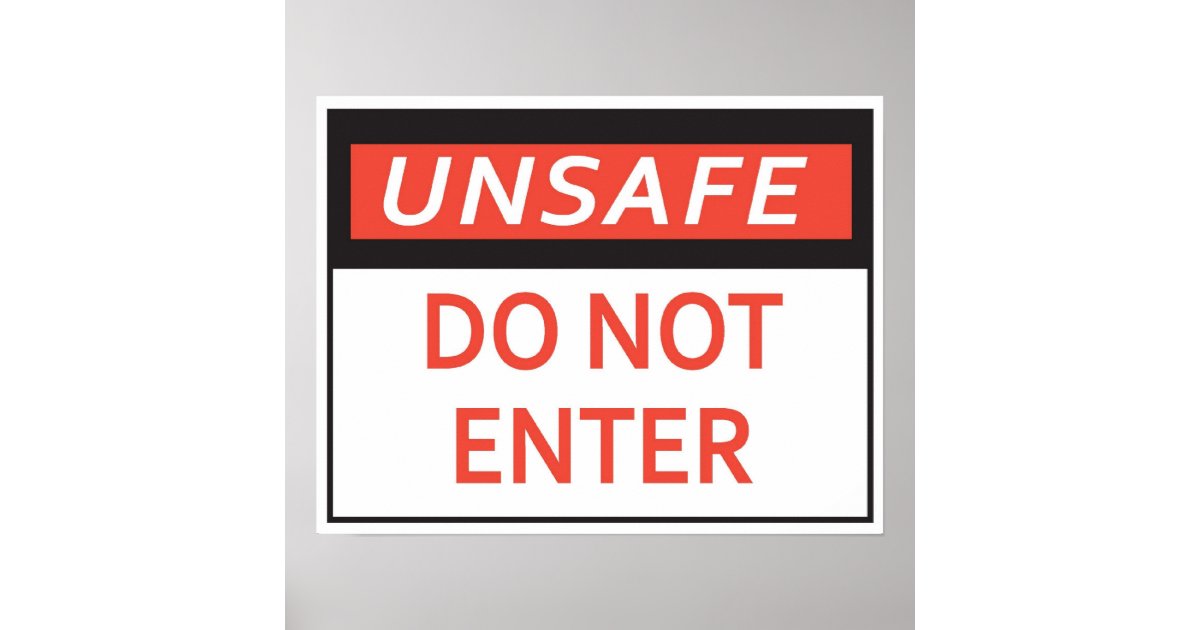 Unsafe Do Not Enter Sign | Zazzle