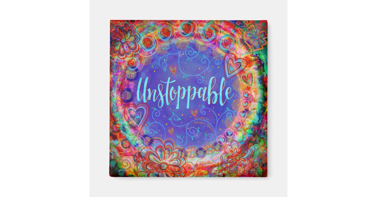 Unstoppable Floral Pretty Colorful Inspirivity Magnet | Zazzle