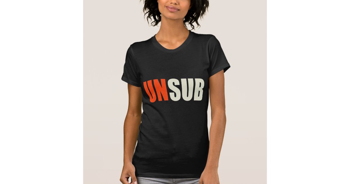 Unsub Unknown Subject T-Shirt | Zazzle