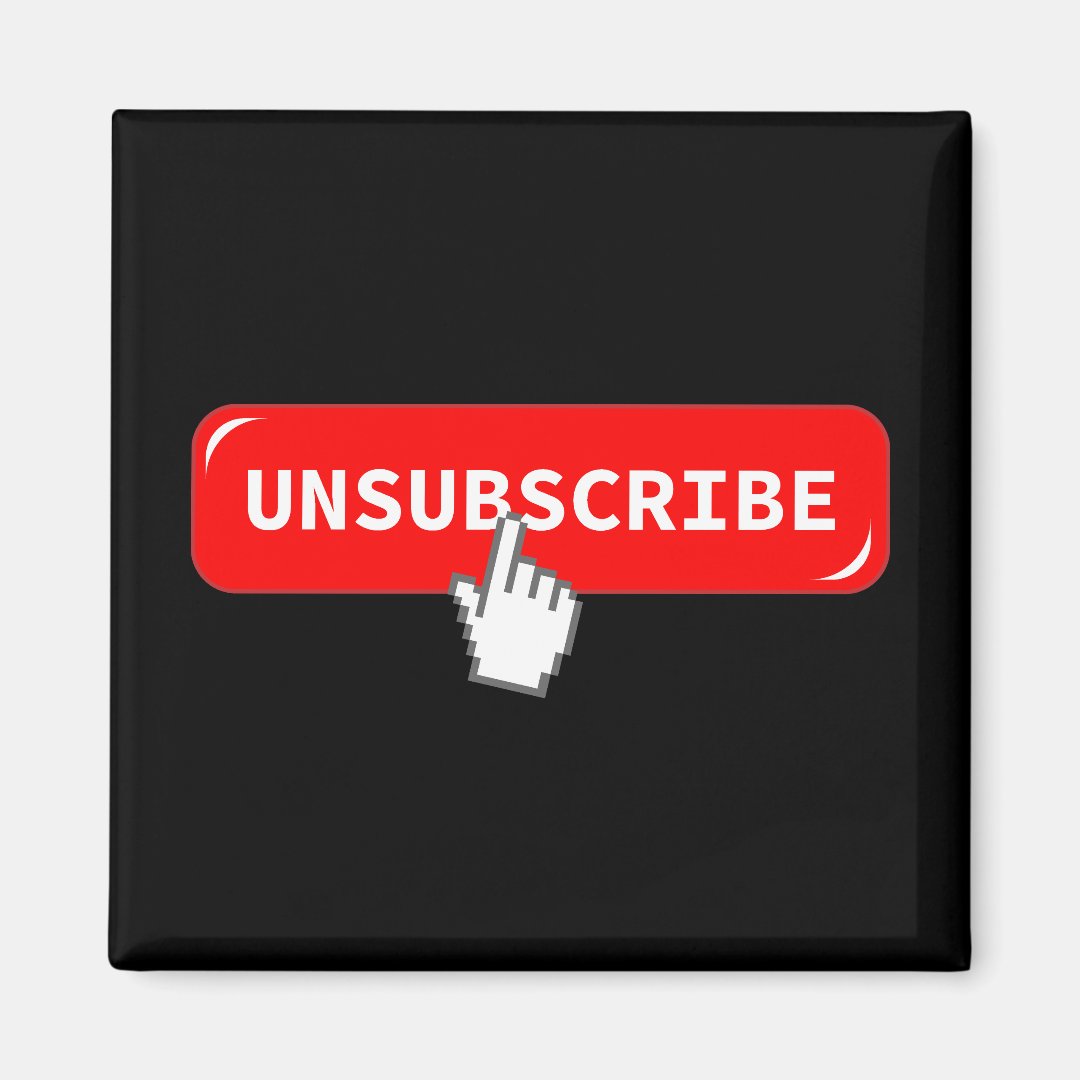 Unsubscribe Button Funny Geek Magnet | Zazzle