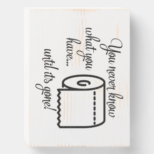 Until It's Gone Cute Toilet Paper Bathroom Wooden Box Sign | Zazzle