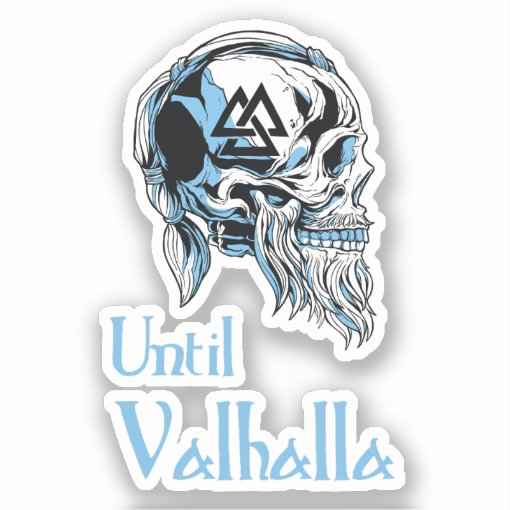 Until Valhalla Sticker | Zazzle