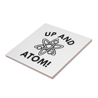 Up And Atom! Ceramic Tile | Zazzle