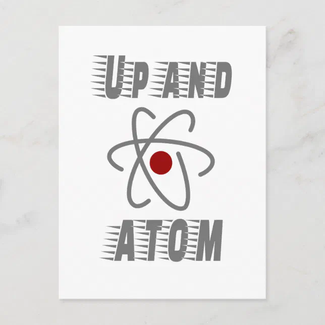 Up and ATOM, Science Humor Pun Funny Postcard | Zazzle