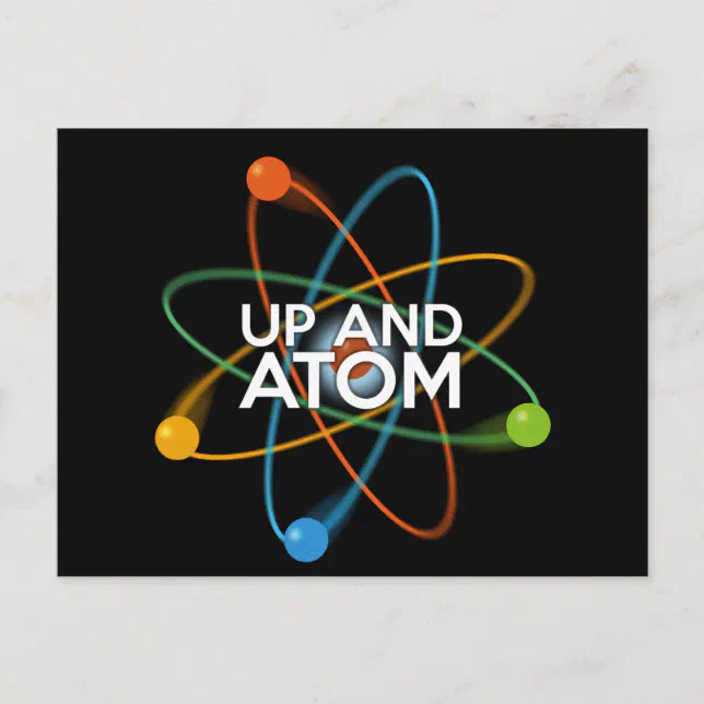 UP AND ATOM Science Joke Postcard | Zazzle