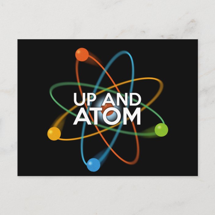 UP AND ATOM Science Joke Postcard | Zazzle.com