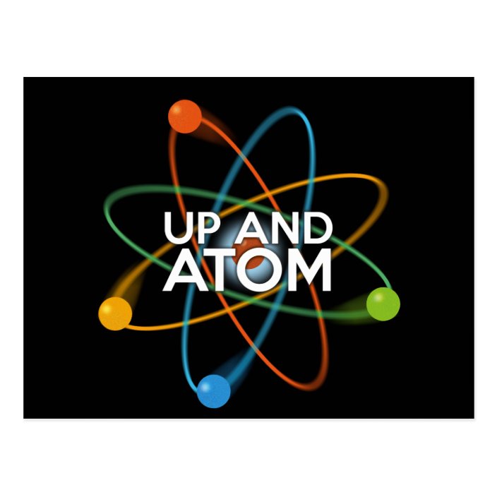 UP AND ATOM Science Joke Postcard | Zazzle.com