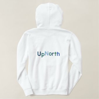 UP North - Embroidered Hoodie | Zazzle