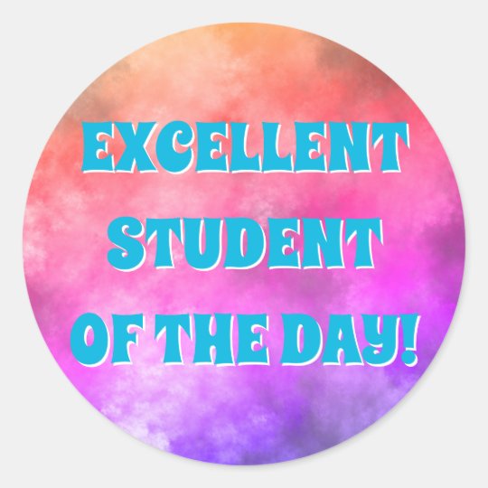 Upbeat "EXCELLENT STUDENT OF THE DAY!" Sticker | Zazzle.com