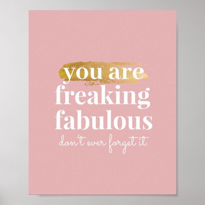 Uplifting You are Freaking Fabulous Pink and Gold Poster | Zazzle.com