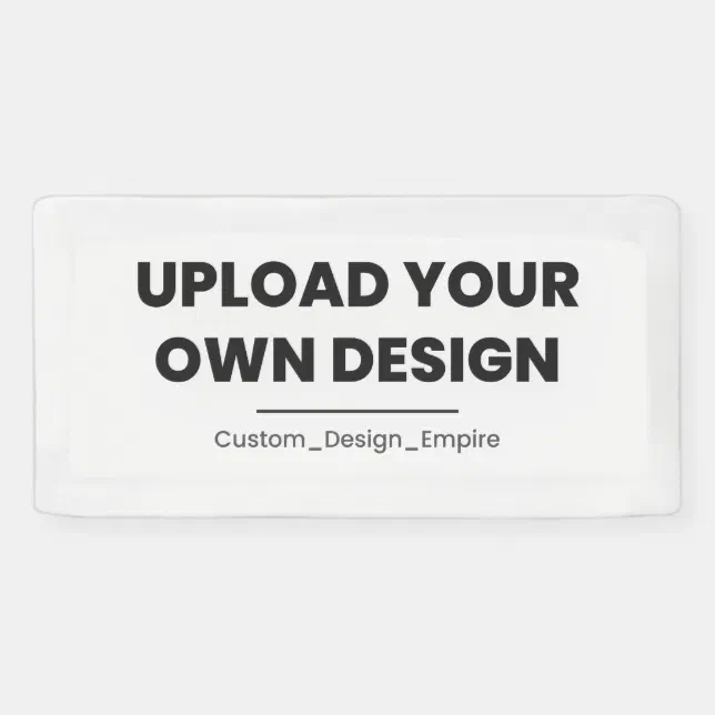 Upload Your Own Design Here | Custom Template Banner | Zazzle