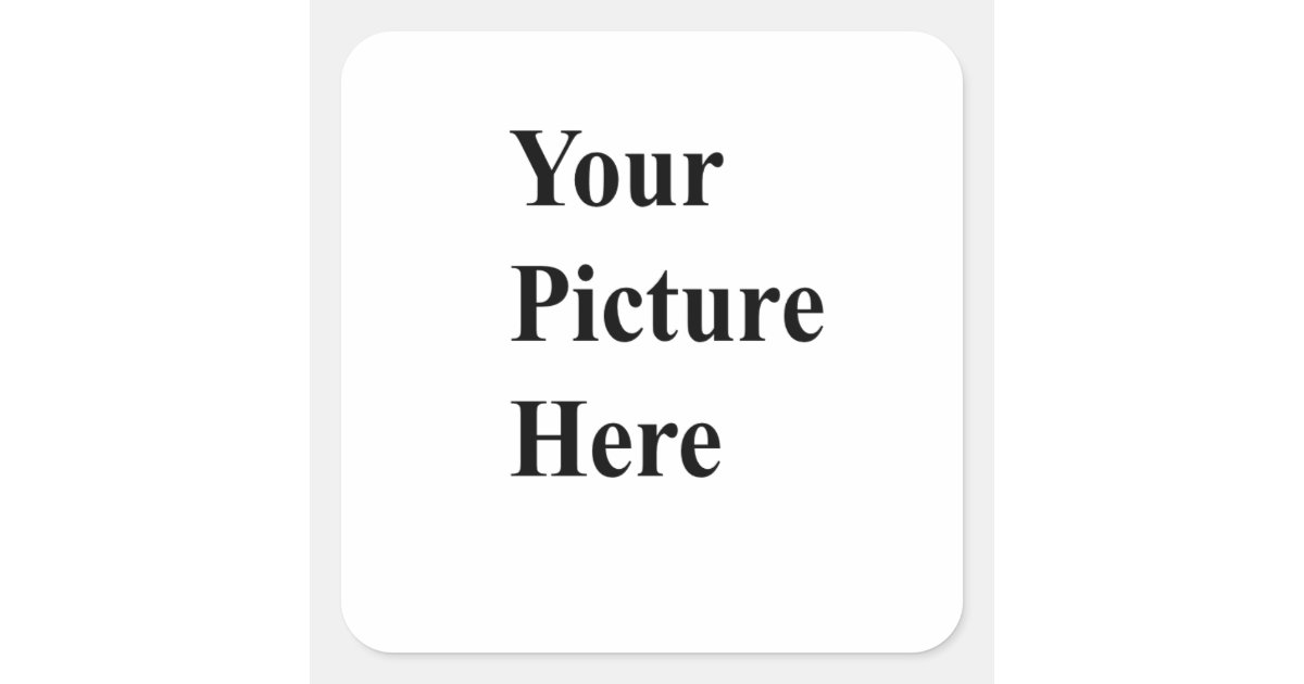 Upload Your Own Picture On Here Square Sticker | Zazzle