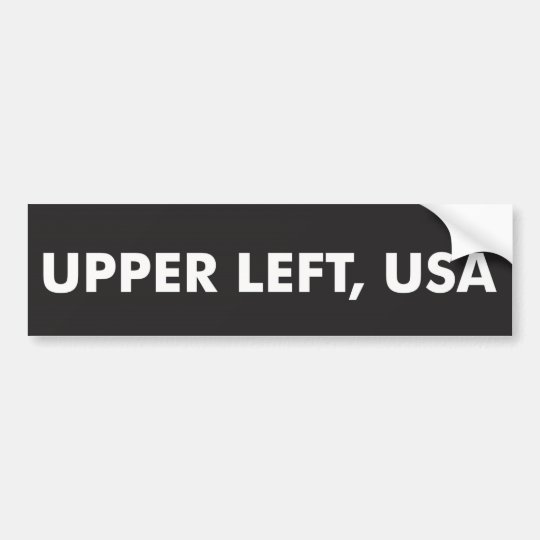Upper Left, USA - Bumper Sticker | Zazzle.com