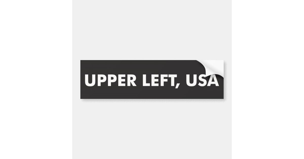 Upper Left, USA - Bumper Sticker | Zazzle