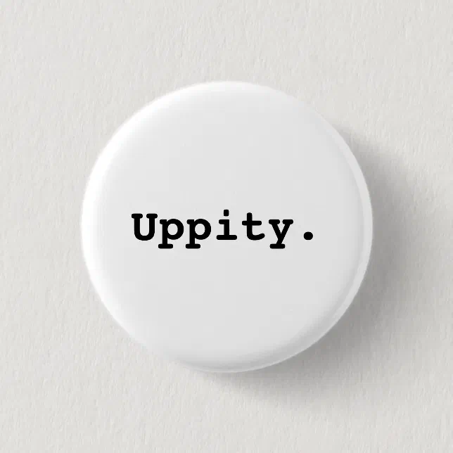Uppity Button | Zazzle