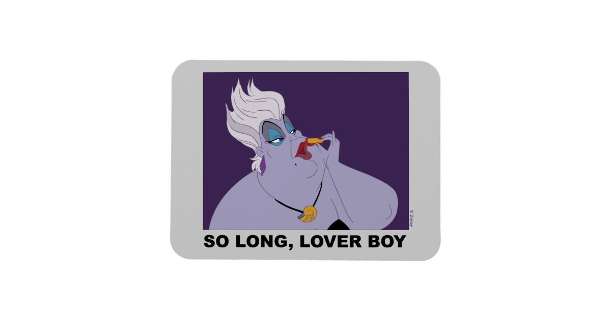 Ursula | So Long, Lover Boy Magnet | Zazzle