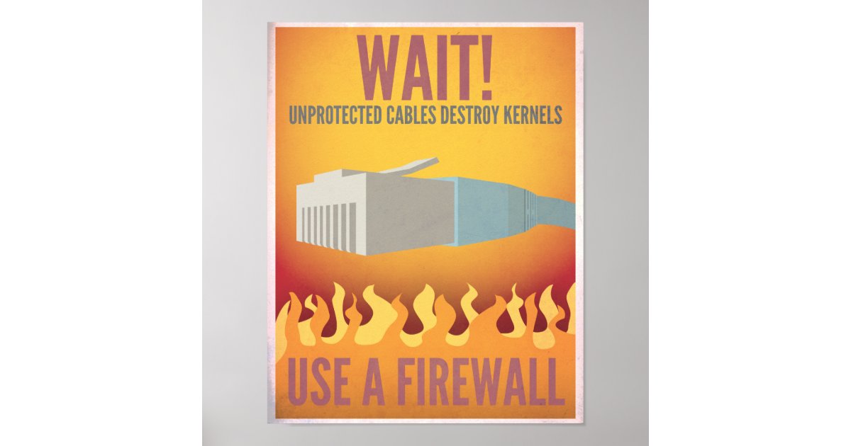 Use a Firewall Poster | Zazzle