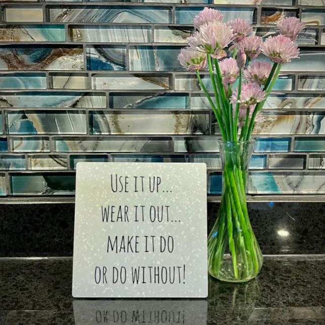 “Use it Up” Inspirational Quote Display Plaque | Zazzle
