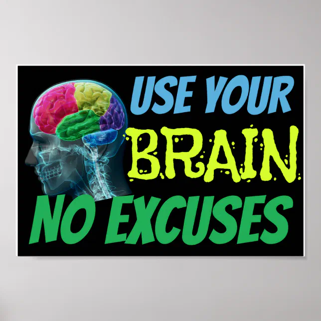 Use Your Brain No Excuses Classroom Poster | Zazzle