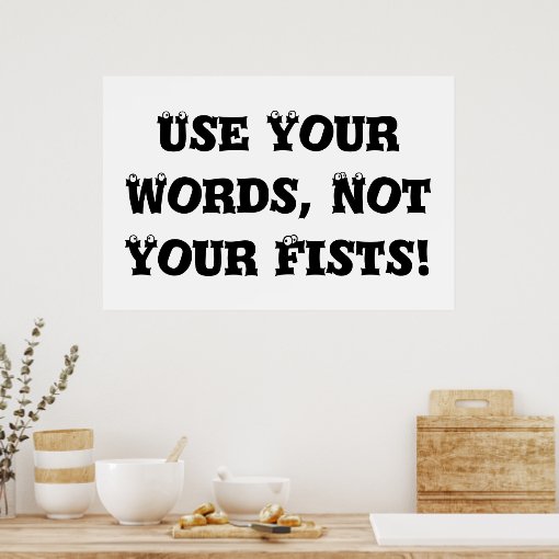 Use Your Words, Not Your Fists - Anti Bully Poster | Zazzle