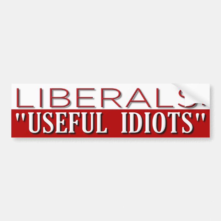 Useful Idiots Bumper Sticker | Zazzle.com